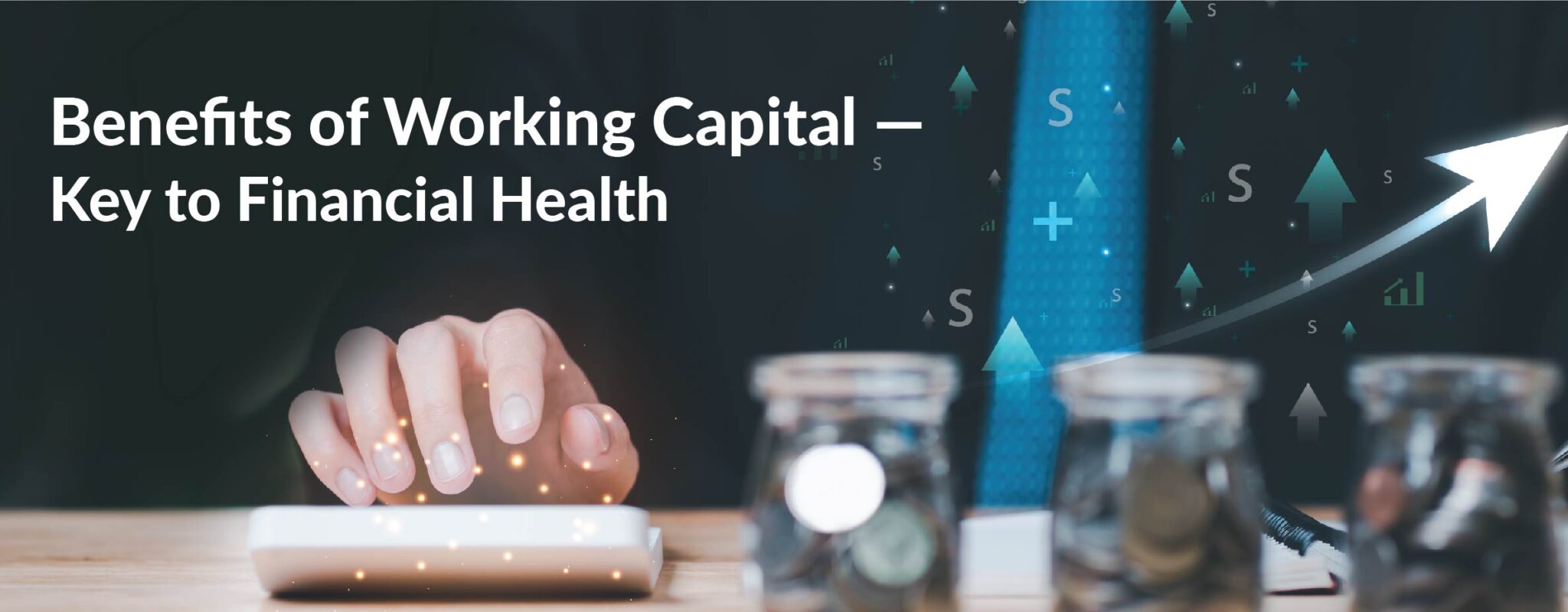 Benefits of Working Capital: Key to Financial Health